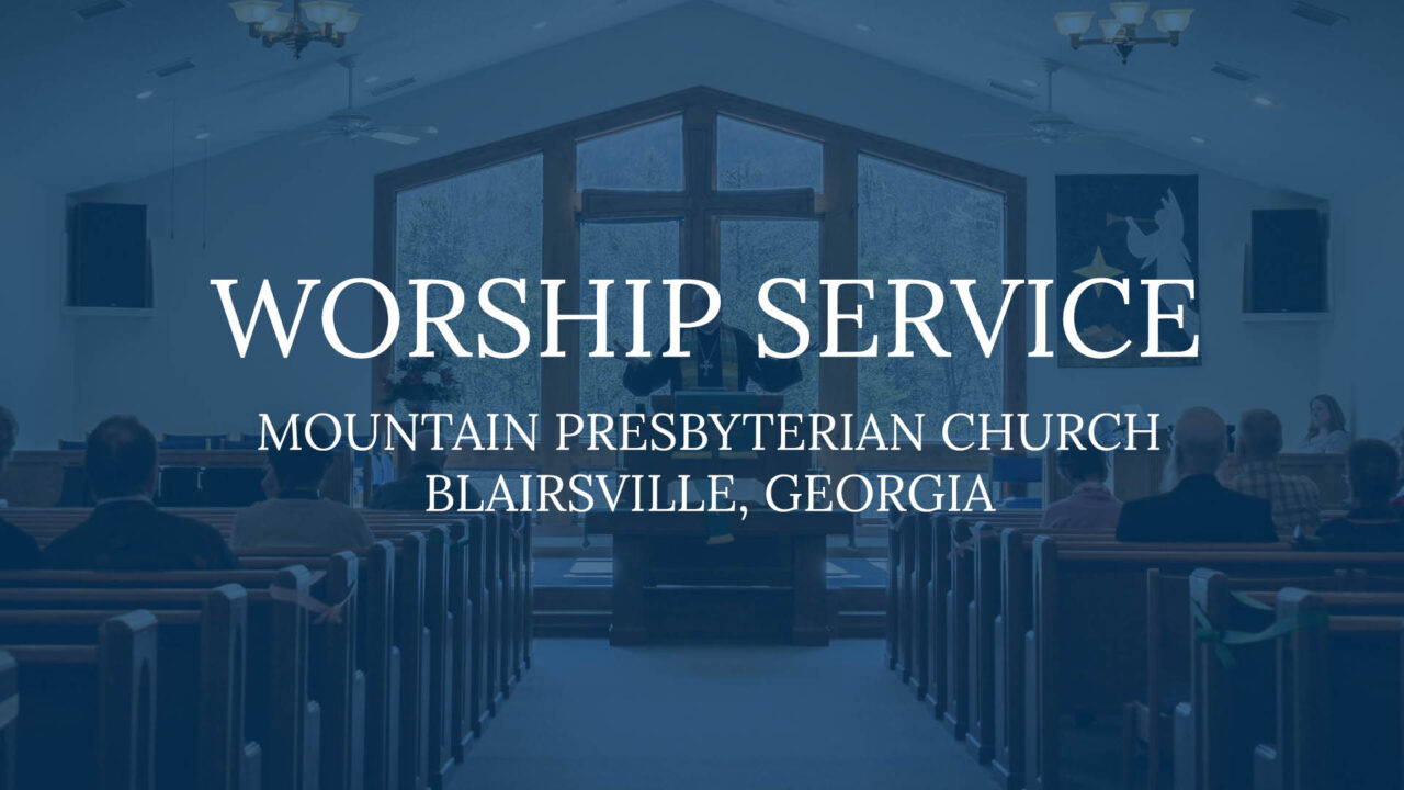 Service Schedule - Mountain Presbyterian Church